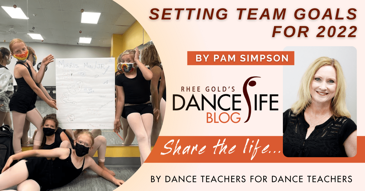 Rhee Gold's DanceLife Blog - Setting Team Goals for 2022